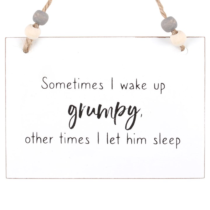 I Wake Up Grumpy Hanging Sign - Something Different Wholesale